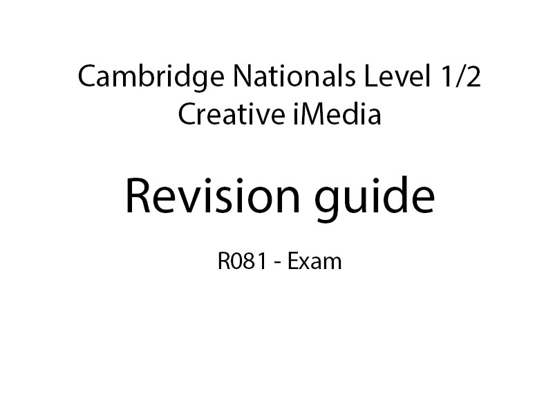Creative iMedia R081 Revision guide by djmidgley | Teaching Resources