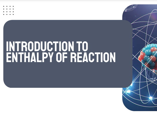AP Chemistry Unit 6: Introduction to Enthalpy of Reaction | Teaching Resources