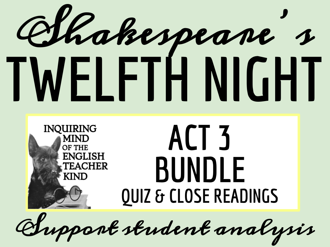 Twelfth Night Act 3 Quiz & Close Reading Bundle | Teaching Resources