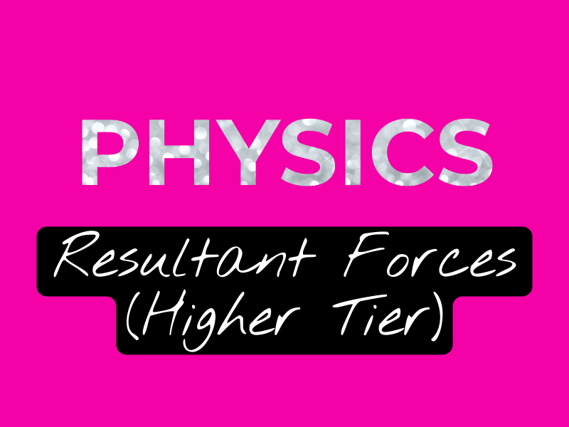 Resultant Forces: Understanding Forces (Higher Tier) | Teaching Resources