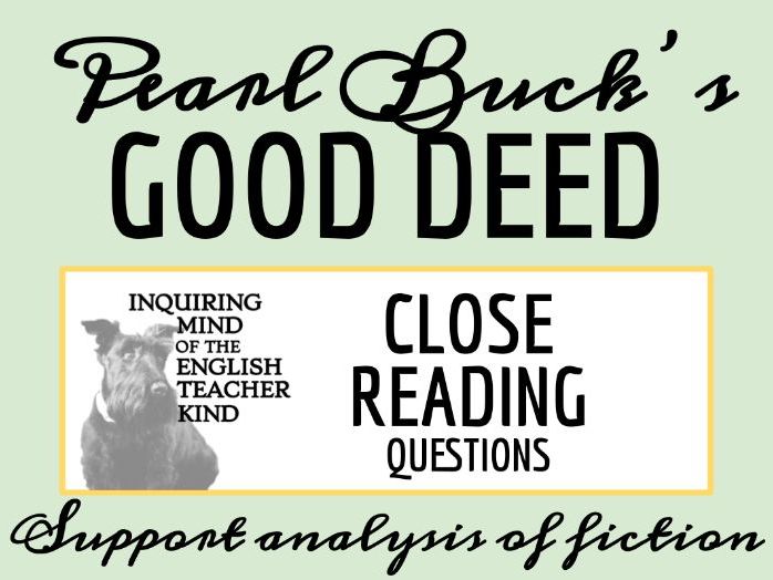 “The Good Deed” by Pearl S. Buck Quiz and Close Reading Bundle ...