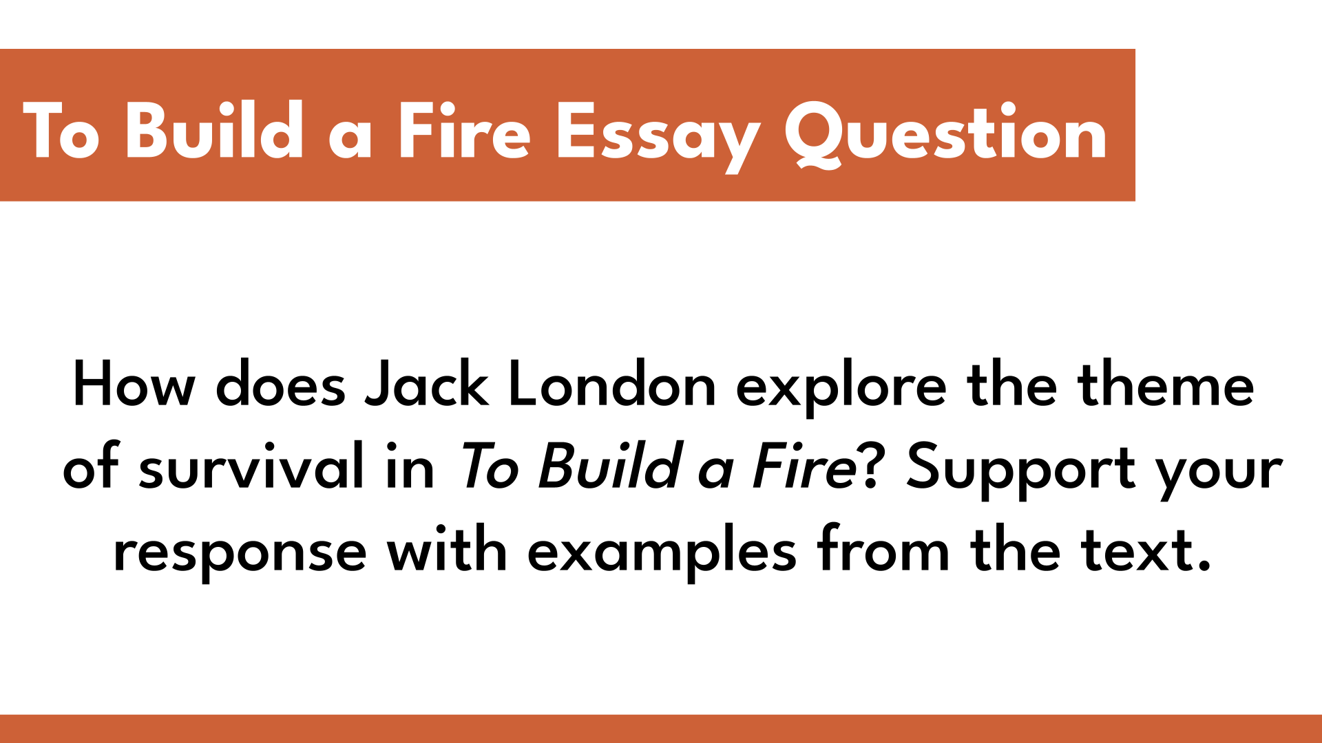 To Build a Fire by Jack London Essay Questions | Teaching Resources
