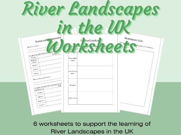 Geography River Landscapes in the UK Worksheets | Teaching Resources