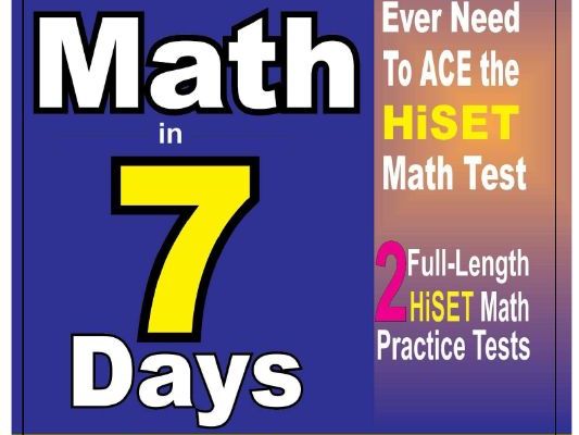 HiSET Math In 7 Days Step By Step Guide To Preparing For The HiSET 