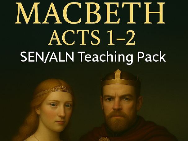 SEN Macbeth Acts 1 and 2 Complete | Teaching Resources