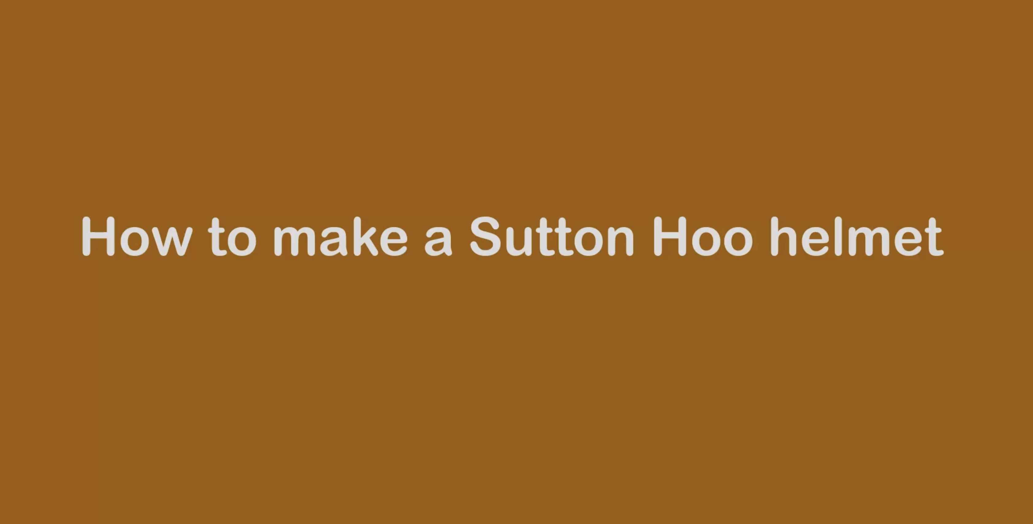 How to make a Sutton Hoo helmet out of clay | Teaching Resources