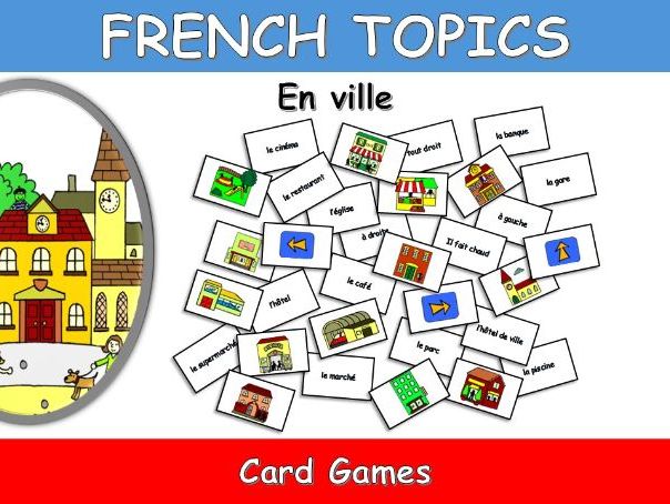FRENCH TOPICS: EN VILLE-IN TOWN-CARD GAMES | Teaching Resources