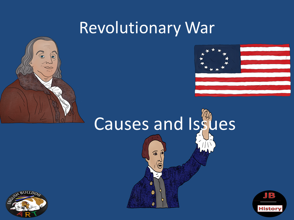 The American Revolution Causes And Issues Teaching Resources