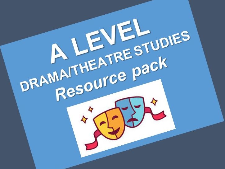 A Level Drama/Theatre Studies SOW: Extensive resource pack | Teaching ...