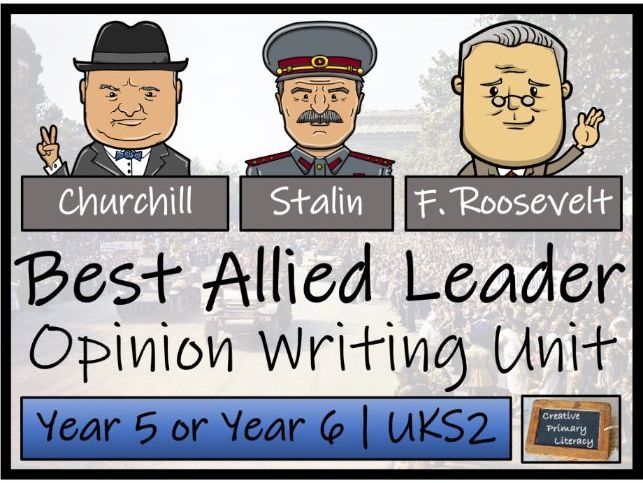 Year 5 Or Year 6 World War 2 Leaders Opinion Writing Unit Teaching Year 5 Or Year 6 World War 2 Leaders Opinion Writing Unit Teaching