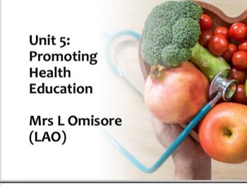 BTEC AAQ Health and Social Care - Unit 5 Promoting Health Education ...