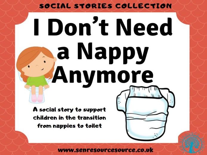 I Don’t Need Nappies Anymore Social Story | Teaching Resources