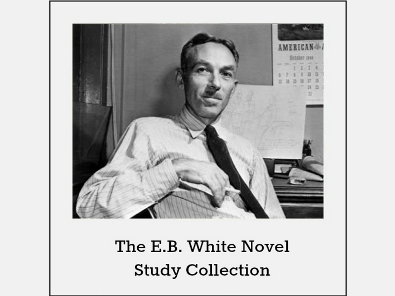 E.B. White Novel Study Collection | Teaching Resources