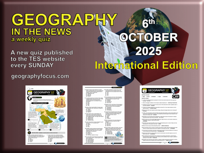 GEOGRAPHY IN THE NEWS weekly quiz - 6th October 2025 | Teaching Resources