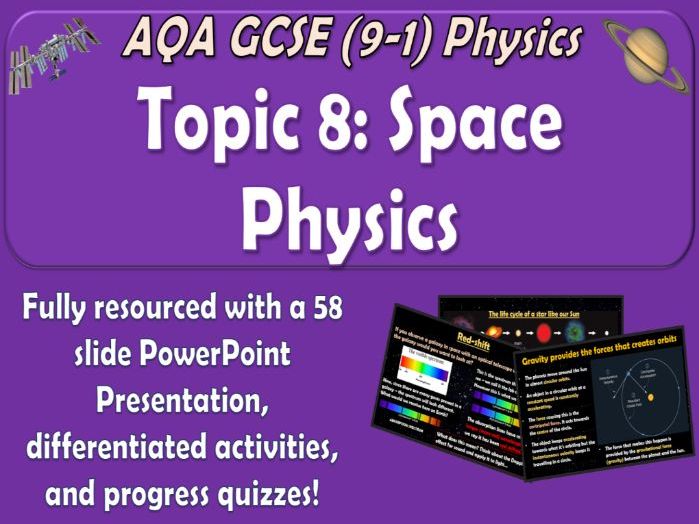AQA GCSE (9-1) Physics Topic 8 Space Physics | Teaching Resources