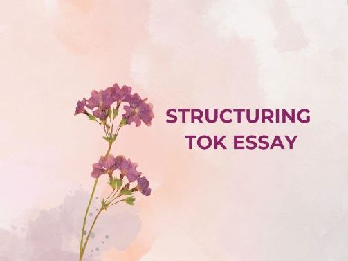 Structuring the TOK Essay. | Teaching Resources