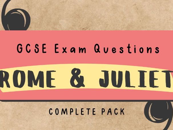 COMPLETE Romeo and Juliet GCSE Exam Practice Questions: scene-by-scene ...