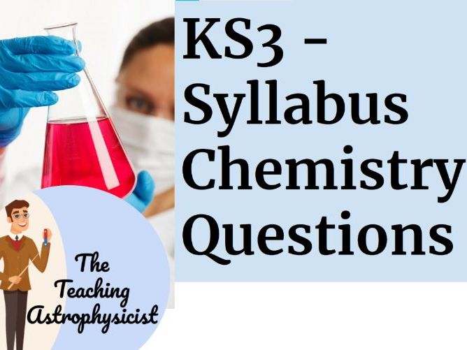 Key Stage 3 Chemistry- UK syllabus aligned 202 original questions ...