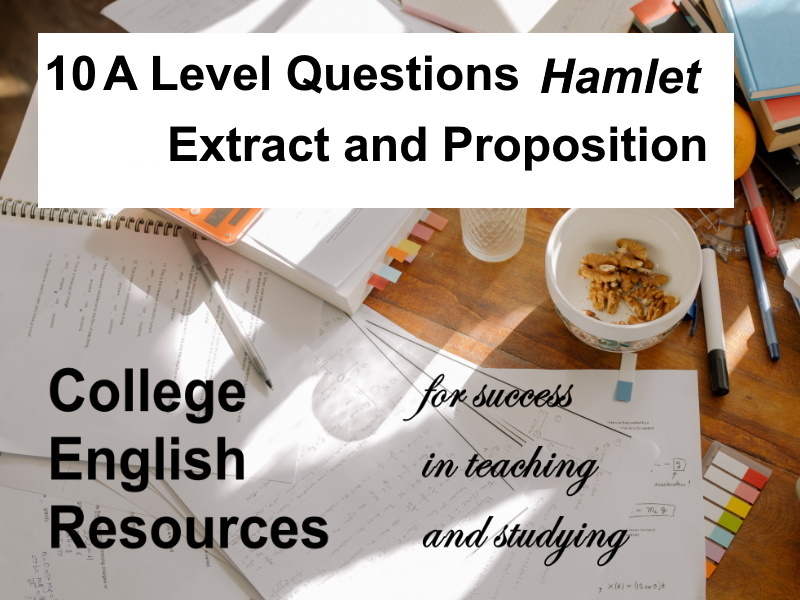Hamlet 10 A Level Practice Exam Extract and Proposition Questions from ...