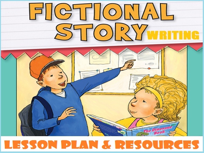 FICTIONAL STORY WRITING LESSON AND RESOURCES Teaching Resources FICTIONAL STORY WRITING LESSON AND RESOURCES Teaching Resources