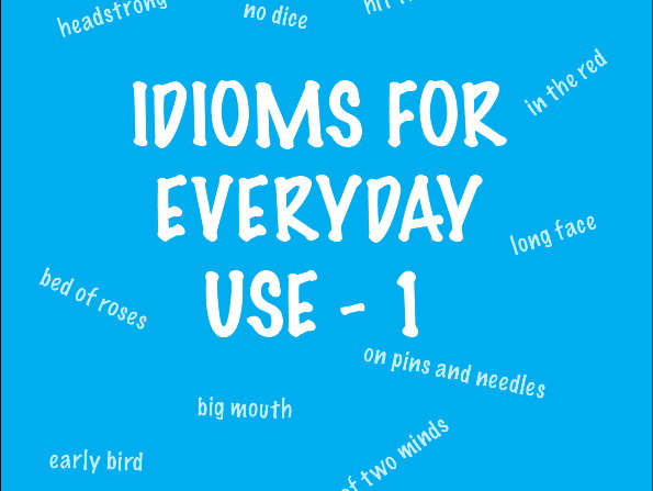 Idioms For Everyday Use Teaching Resources Idioms For Everyday Use Teaching Resources