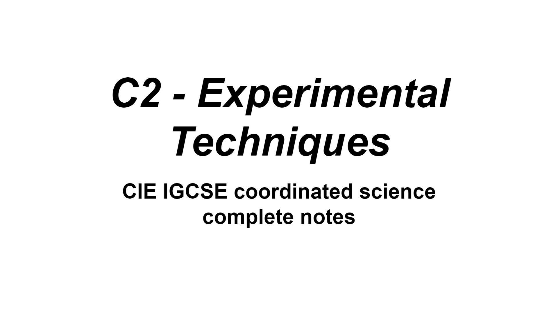 CIE IGCSE Coordinated Sciences C2: Experimental techniques | Teaching ...