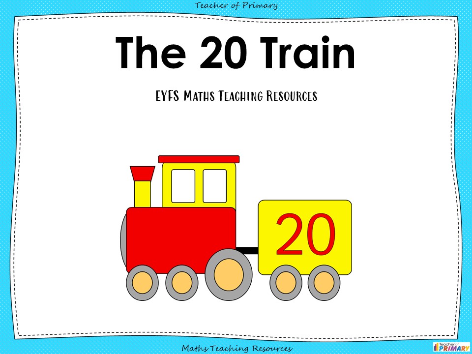 The 20 Train Counting To 20 EYFS Teaching Resources