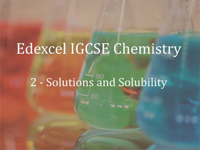 Edexcel Igcse Chemistry Lecture 2 Solutions And Solubility Teaching Resources