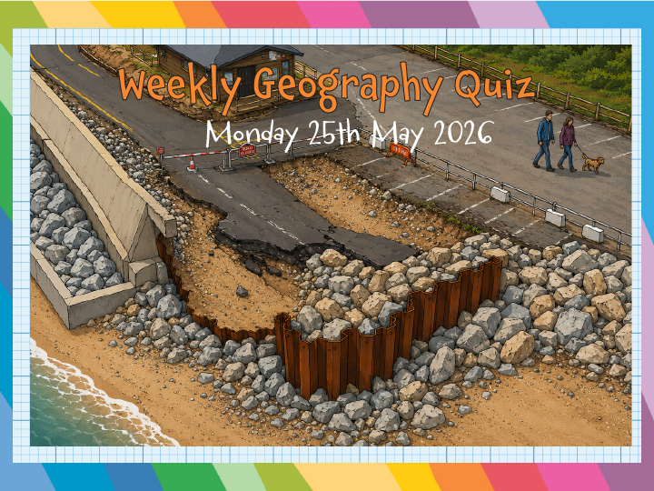 Weekly Geography New Quiz 25th May 2026 | Teaching Resources