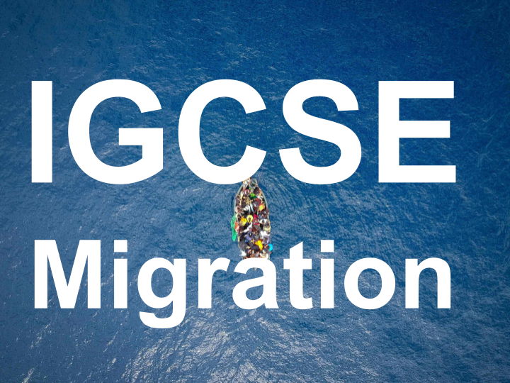 IGCSE Migration | Teaching Resources