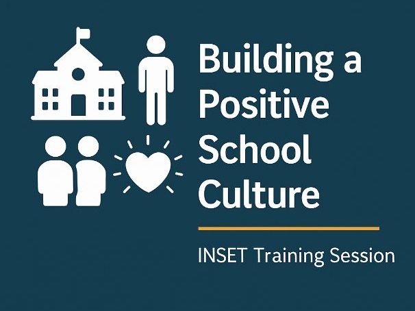 Building a Positive School Culture – INSET Training | Teaching Resources