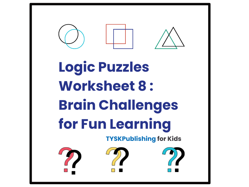 Logic Puzzles Worksheet 8: Brain Challenges for Fun Learning | Teaching ...