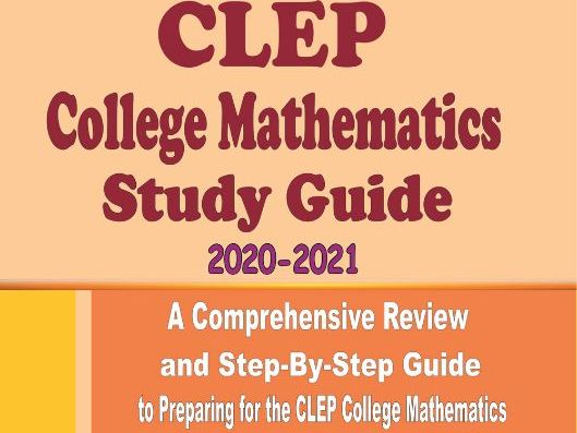 CLEP College Mathematics Study Guide 2020 2021 A Comprehensive clep-college-mathematics-study-guide-2020-2021-a-comprehensive