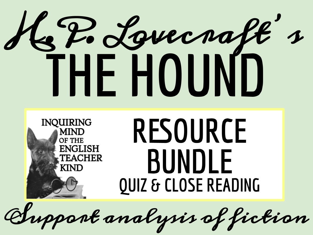 "The Hound" by H.P. Lovecraft Resource Bundle | Teaching Resources