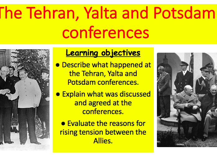 The Tehran, Yalta and Potsdam conferences | Teaching Resources