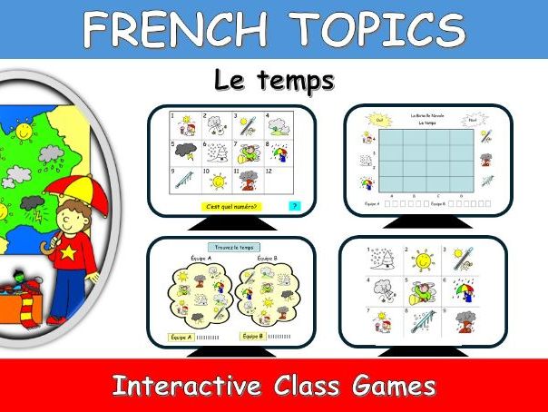FRENCH TOPICS: LE TEMPS-WEATHER-INTERACTIVE GAMES | Teaching Resources