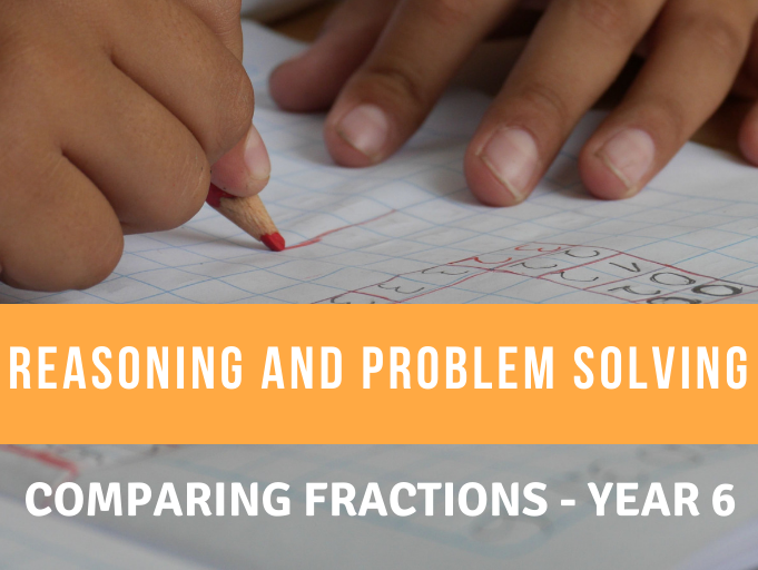 Comparing Fractions Reasoning And Problem Solving Teaching Resources
