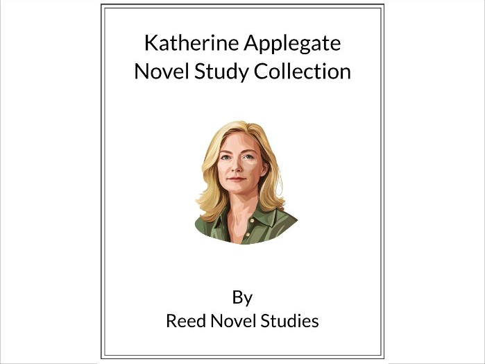 Katherine Applegate Novel Study Collection * | Teaching Resources
