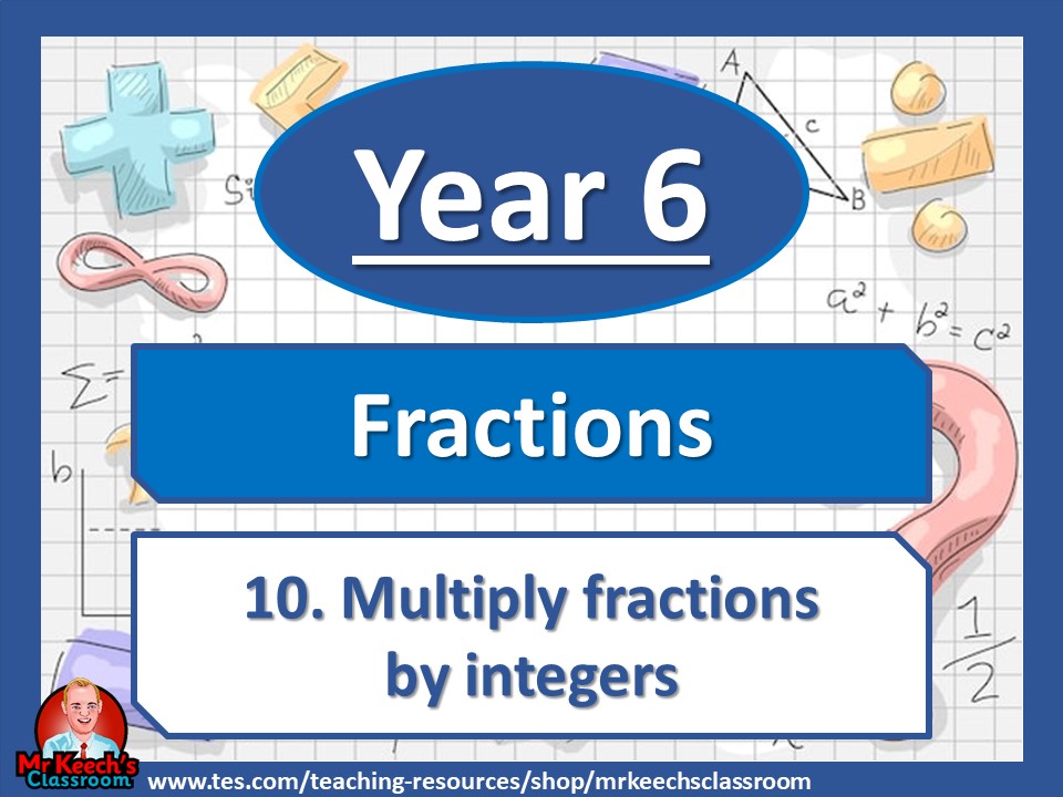 Year 6 Fractions Multiply Fractions By Integers White Rose Maths 
