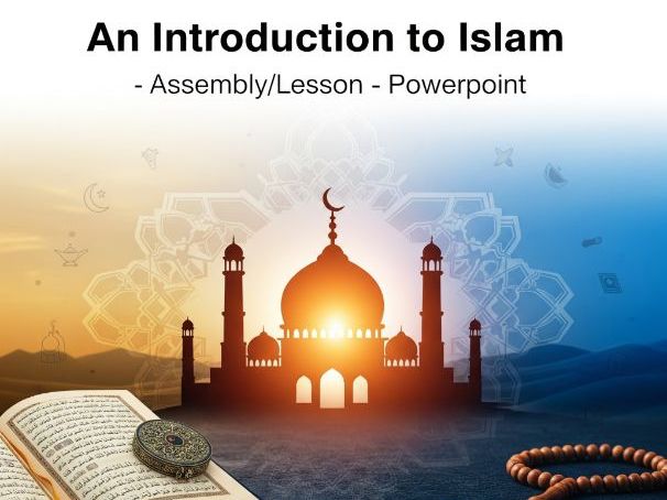 An Introduction to Islam - Assembly/Lesson - Powerpoint | Teaching ...