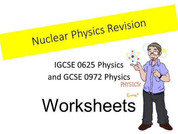 Igcse And Gcse Physics Revision Worksheets Nuclear Physics Teaching