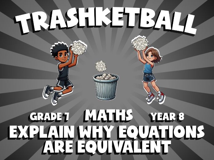 Explain Why Equations Are Equivalent TRASHKETBALL Maths Game | No-Prep ...