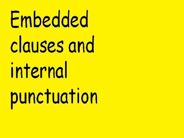 Embedded clauses and internal punctuation | Teaching Resources