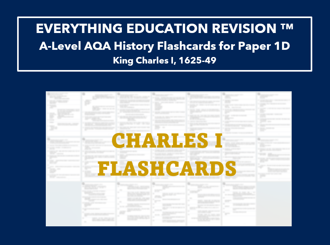 A-Level AQA History Flashcards for Paper 1D – King Charles I, 1625-49 ...