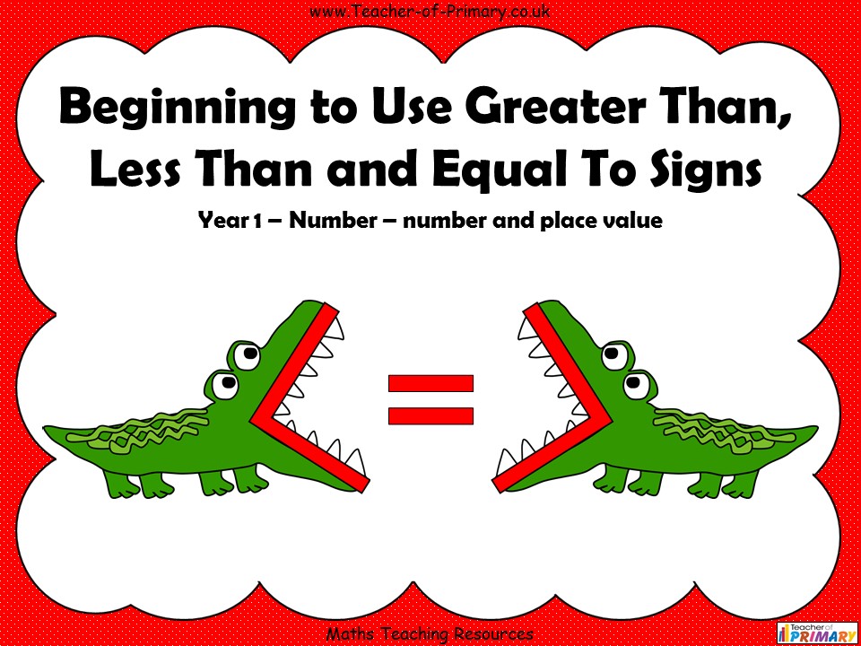Beginning To Use Greater Than Less Than And Equal To Signs Year 1