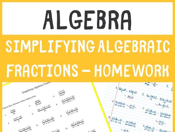 Simplifying Algebraic Fractions Homework Teaching Resources
