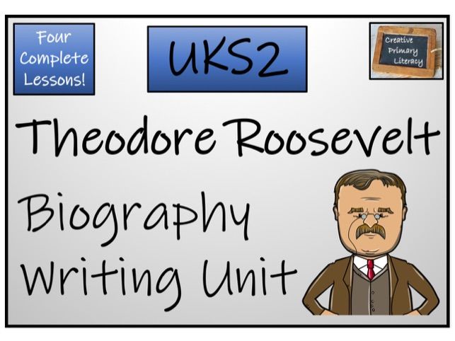 UKS2 History - Theodore Roosevelt Reading Comprehension & Biography ...