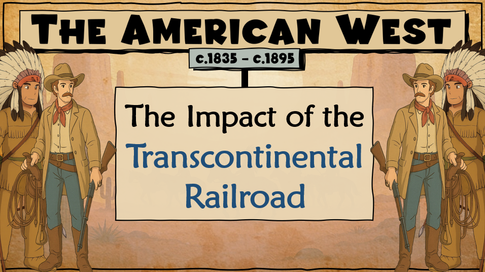 Transcontinental Railroad - American West - GCSE History Edexcel ...