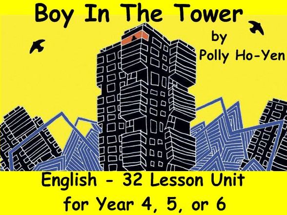 32 lessons – ‘Boy In The Tower’ by Polly Ho-Yen – Year 4/5/6 – English ...
