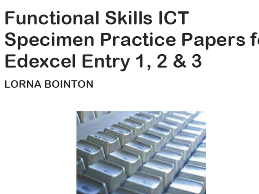 Functional Skills ICT Entry Level Specimen Practice Papers for 